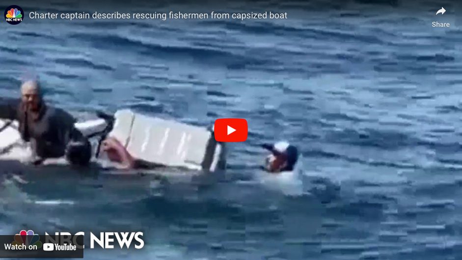 Charter Captain Describes Rescuing Fishermen From Capsized Boat ...